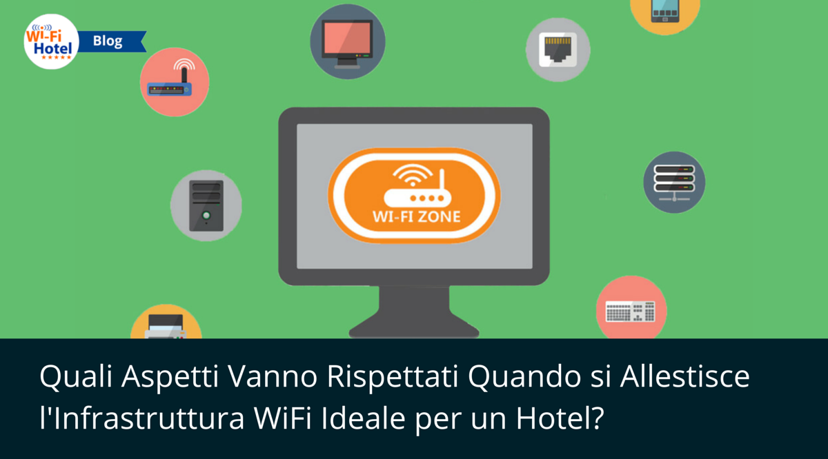 Come È Fatto l'Impianto WiFi Per Hotel Ideale - Parte Prima